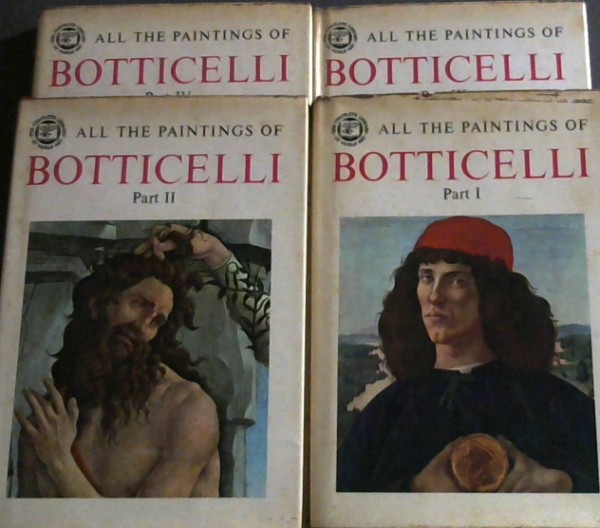 All the Paintings of Botticelli - 4 parts (The Complete Library of ...