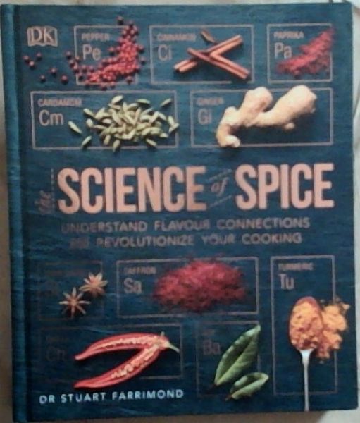 The Science Of Spice : understand flavour connections and revolutionize ...