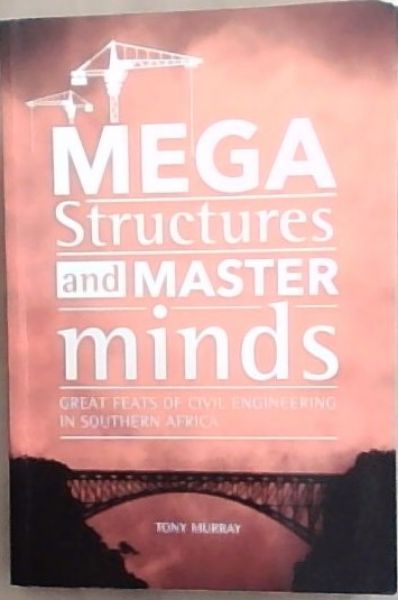 Mega Structures and Master Minds: Great Feats of Civil Engineering in ...