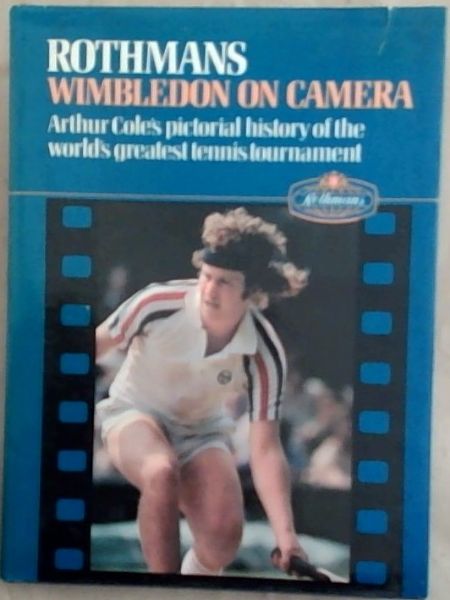 Wimbledon on Camera: Arthur Cole's Pictorial History of the World's ...