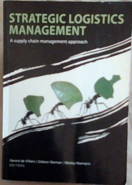 Strategic Logistics Management : A Supply Chain Management Approach