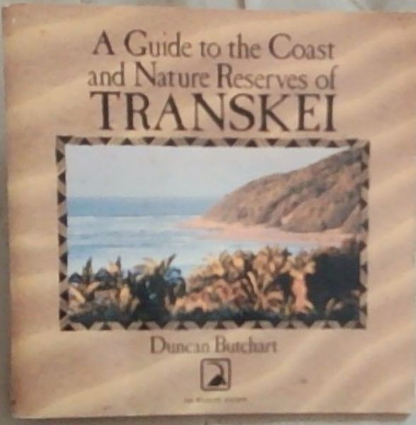 A Guide to the Coast and Nature Reserves of Transkei
