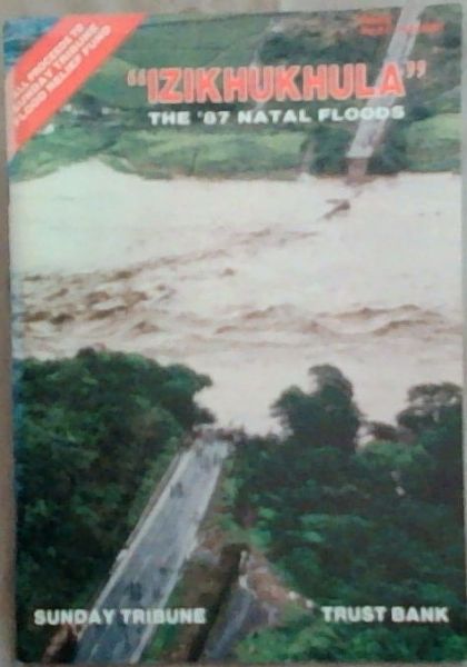 "Izikhukhula" The '87 Natal Floods
