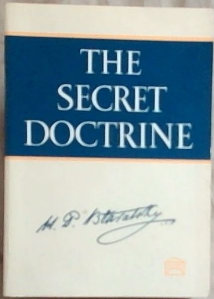 The Secret Doctrine: The Synthesis of Science, Religion, and Philosophy