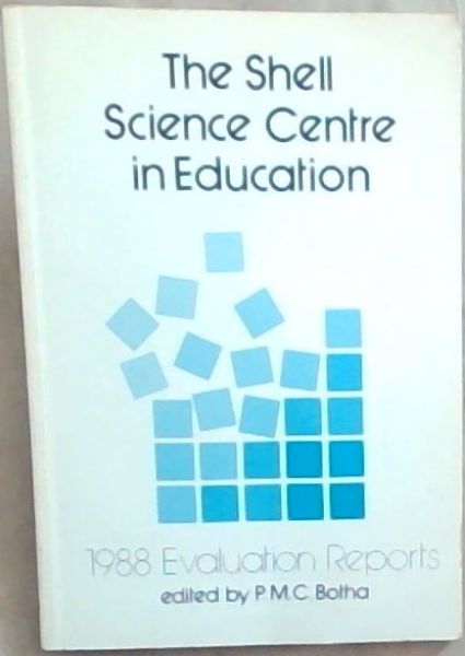 The Shell Science Centre in Education. 1988 Evaluation Reports