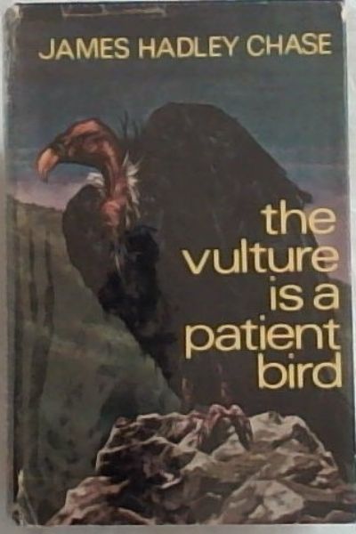 The Vulture Is a Patient Bird
