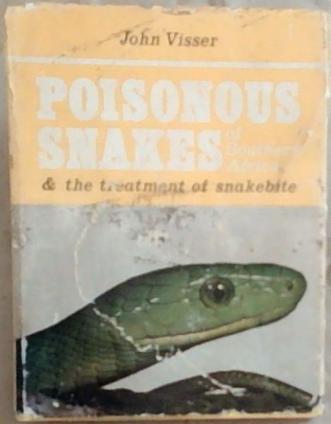 The John Visser Guide to Dangerously Venomous Snakes and the Effects ...