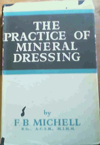 The Practice of Mineral Dressing
