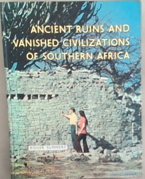 Ancient Ruins and Vanished Civilizations of Southern Africa