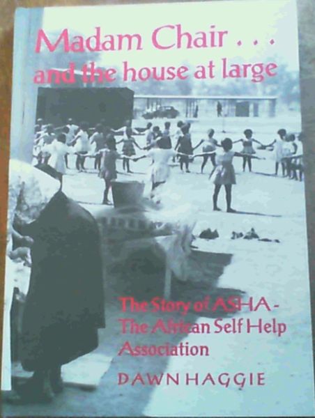 Madam Chair-- and the house at large: The story of the African Self ...