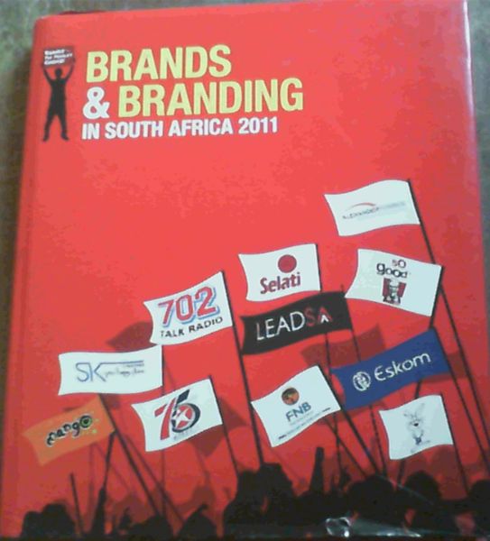 The Encyclopaedia of Brands & Branding in South Africa: Brands & Branding