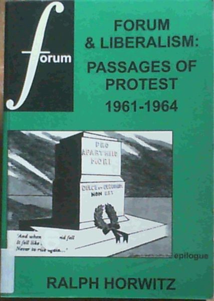 Horwitz, Ralph .. Forum & Liberalism : Passages of Protest 1961 - 1964 ...