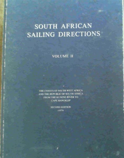 South African Sailing Directions Vol II - the coasts of South West ...