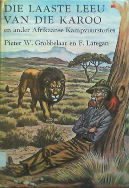 Die Laaste Leeu Van Die Karoo en ander Afrikaanse Kampvuurstories