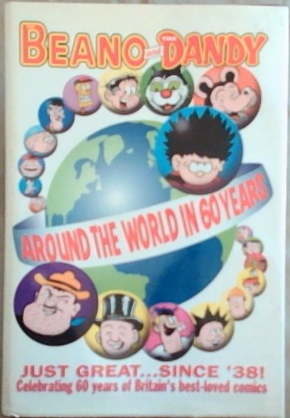 "The Beano" and "The Dandy" , Around the World in 60 Years