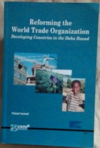 Reforming the World Trade Organization: Developing Countries in the ...