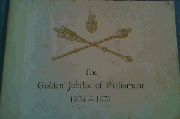 The Golden Jubilee of Parliament 1924 - 1974 - . to commemorate Fifty ...