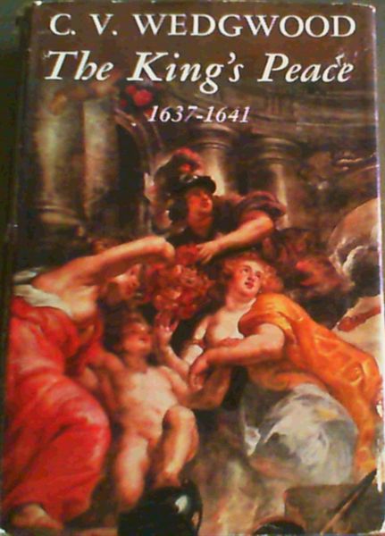 Wedgwood, C. V. .. The Great Rebellion; The King's Peace 1637-1641 | eBay