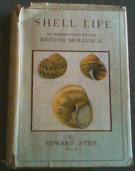 Step,Edward .. Shell Life : An Introduction To The British Mollusca | eBay