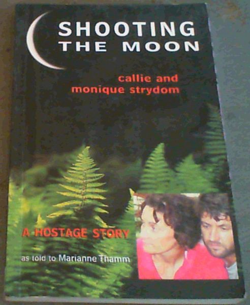 Shooting The Moon: A Hostage Story