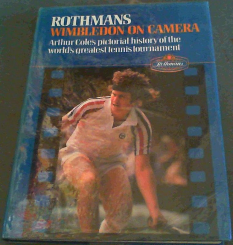 Wimbledon on Camera: Arthur Cole's Pictorial History of the World's ...