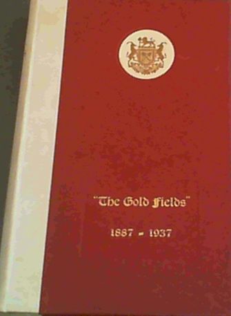 The Gold Fields 1887 - 1937