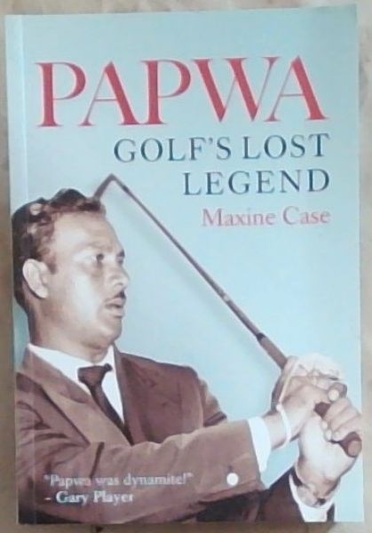 Papwa : Golf's Lost Legend