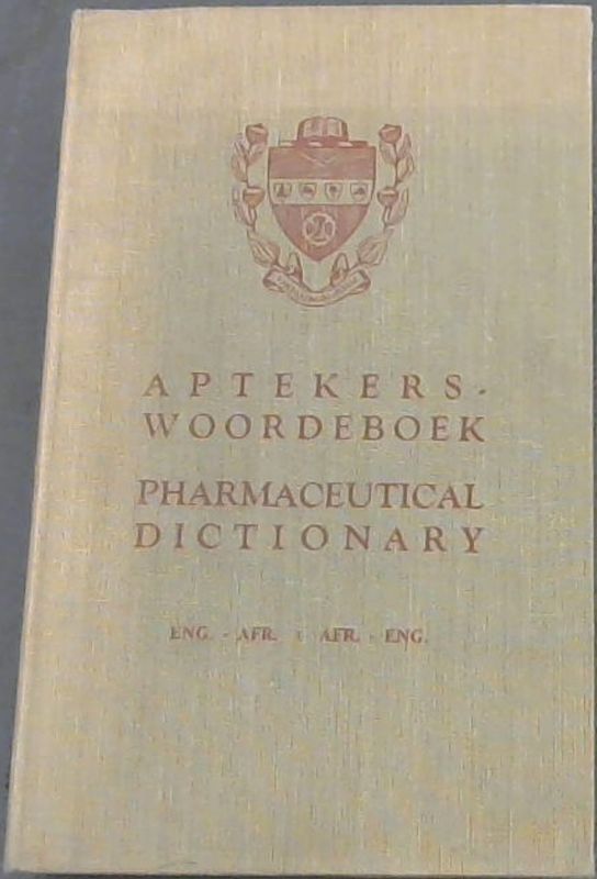 Aptekerswoordeboek Pharmaceutical Dictionary ( ENG.- AFR: AFR.- ENG.)