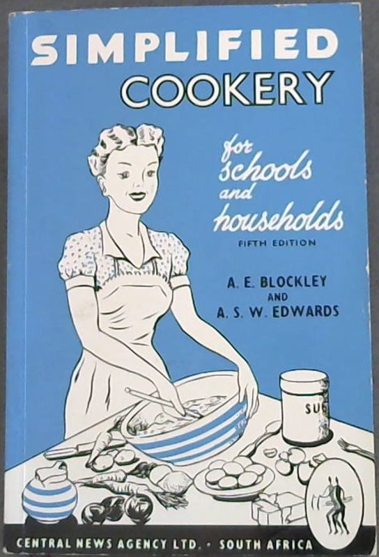 Simplified Cookery for Schools and Households. 6th edition