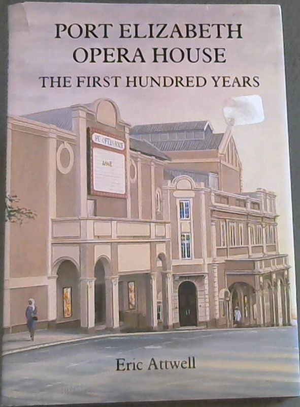 Port Elizabeth Opera House: The first 100 years