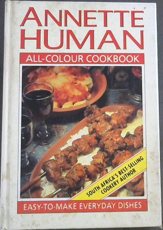Annette Human's All-colour Cookbook: Easy-to-make Everyday Dishes