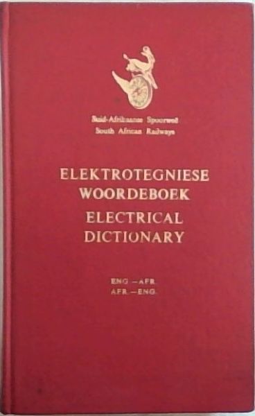 Elektrotegniese Woordeboek / Electrical Dictionary. Eng.- Afr. / Afr.- Eng.