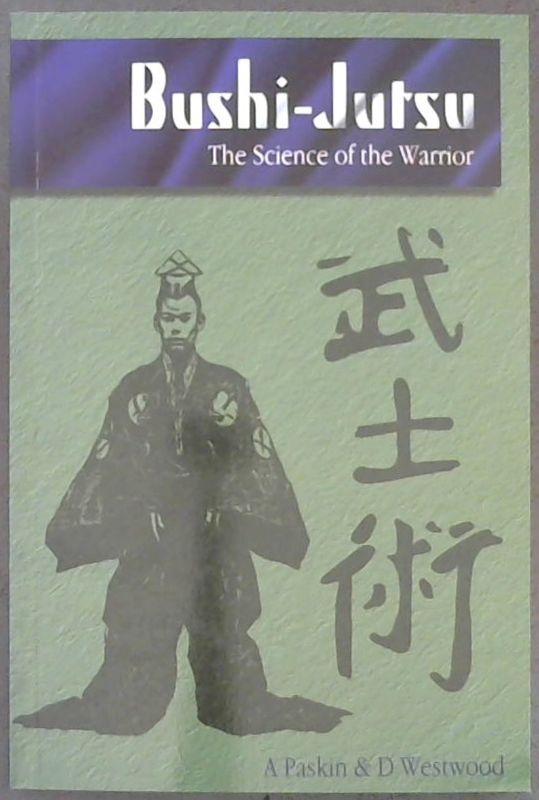 Bushi-jutsu: The Science of the Warrior