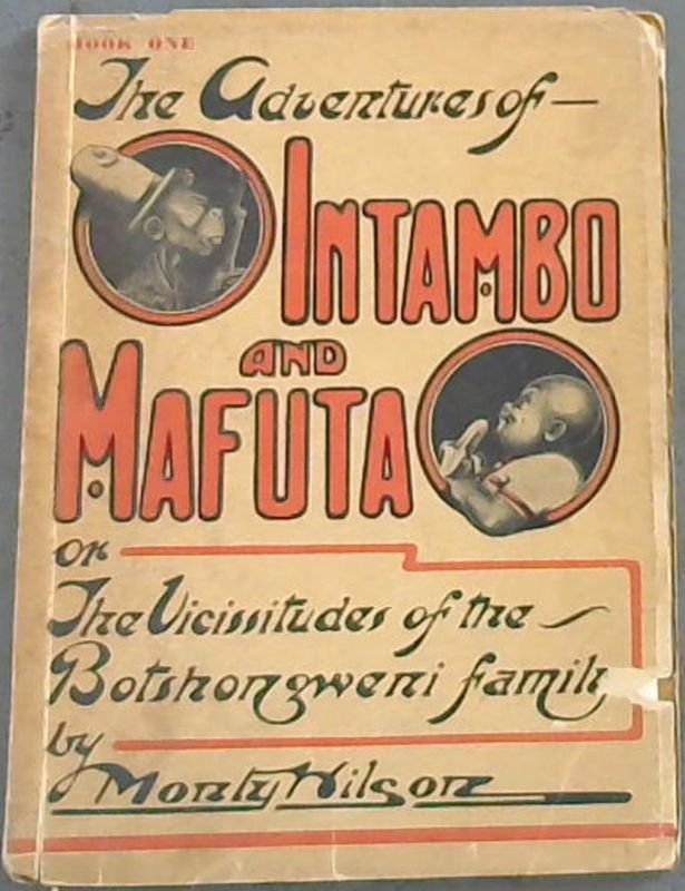 The Adventures of Intambo and Mafuta on the Vicissitudes of the ...