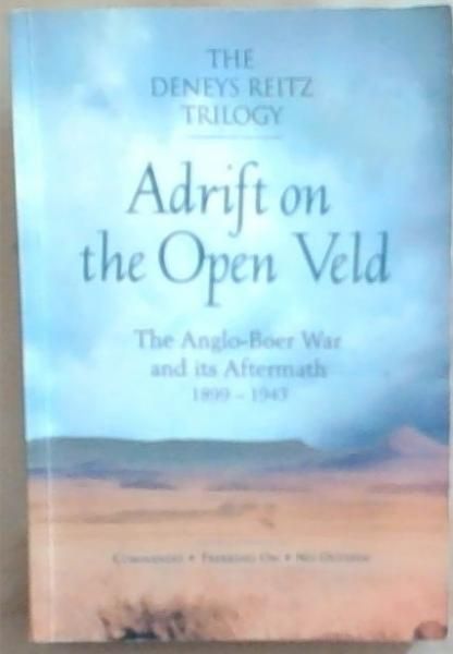 The Deneys Reitz Trilogy: Adrift on the Open Veld
