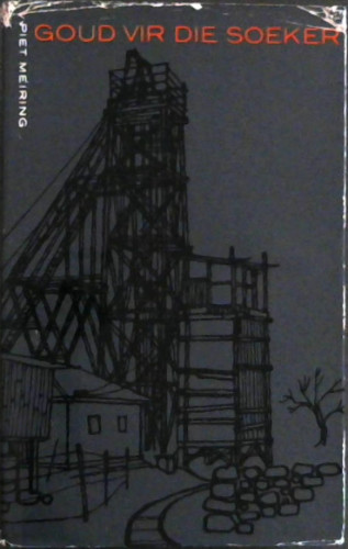 Goud vir die Soeker : Die verhaal van die mense van die Boshoff-myne