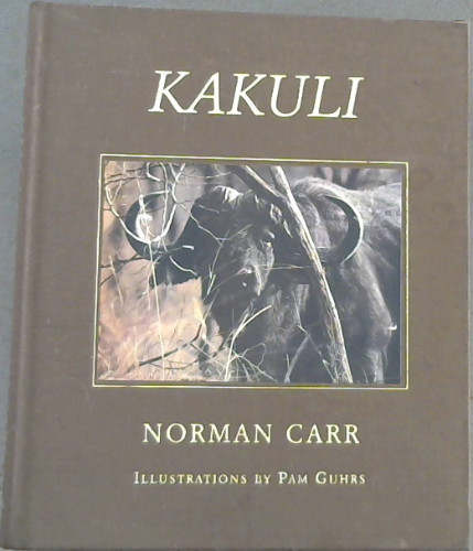 Kakuli: A Story About Wild Animals, Their Struggle to Survive and the ...