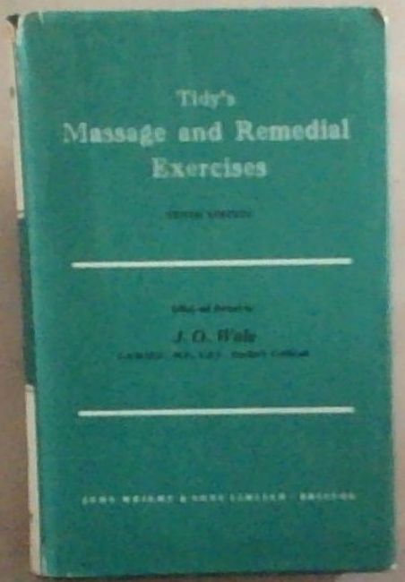 Tidy's Massage and Remedial Exercises. 10th edition