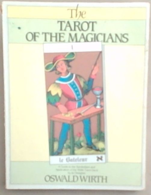 The Tarot of the Magicians: A Guide to the Symbolism and Application of ...