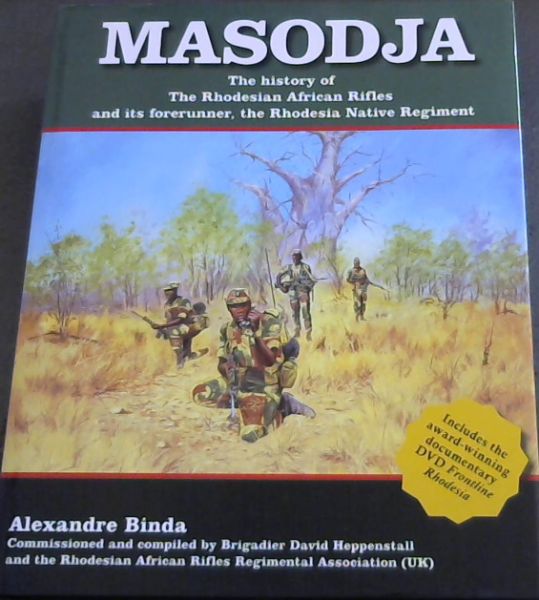Masodja: The History of the Rhodesian African Rifles and its Forerunner ...