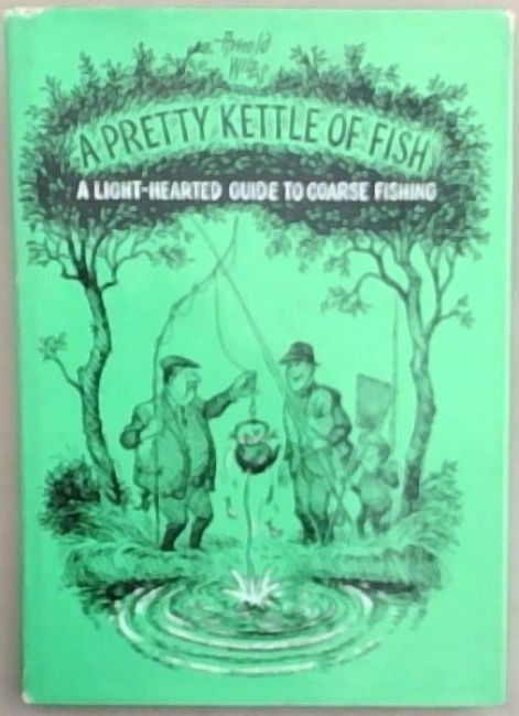 A Pretty Kettle of Fish: A Light-Hearted Guide to Coarse Fishing