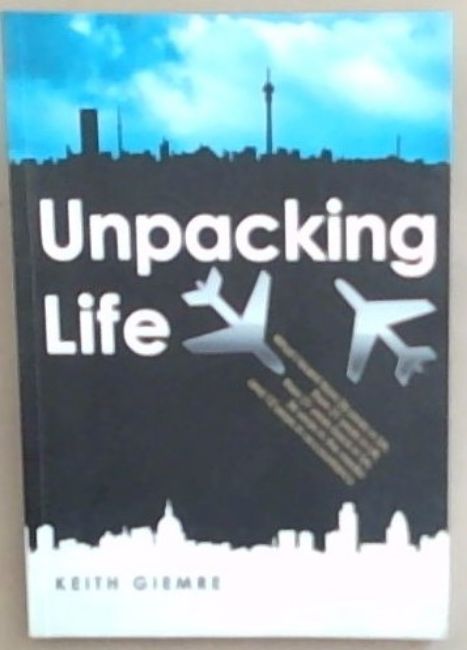 Unpacking Life: What I learn't from 26 years in SA, then 21 years in ...