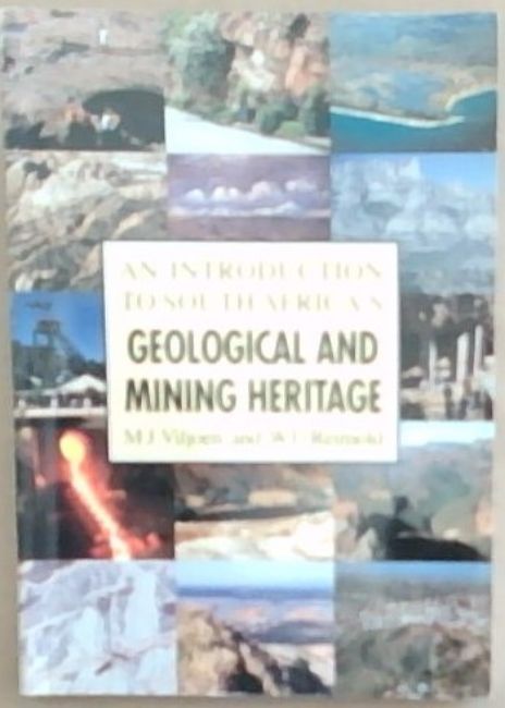 AN INTRODUCTION TO SOUTH AFRICA'S GEOLOGICAL AND MINING HERITAGE