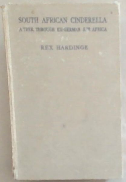 South African Cinderella : A Trek Through Ex-German South West Africa