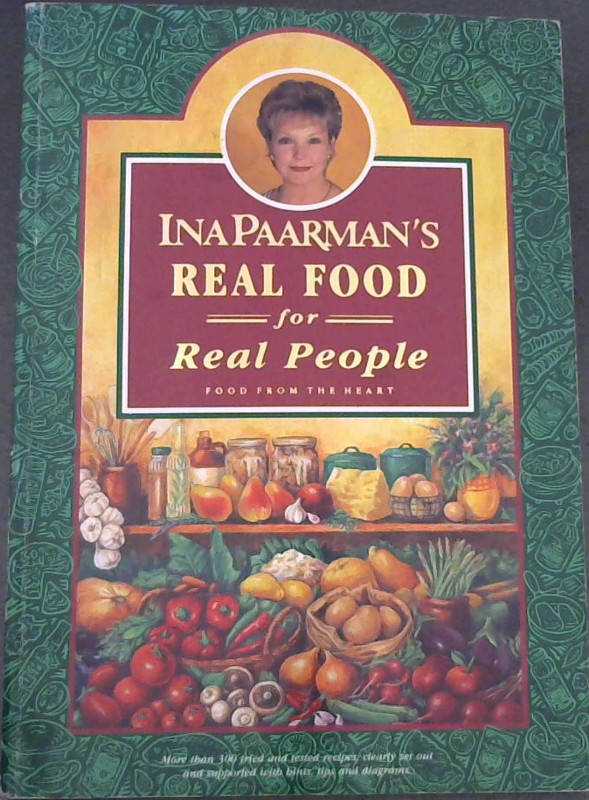 Ina Paarman's Real Food for Real people (Food From the Heart)