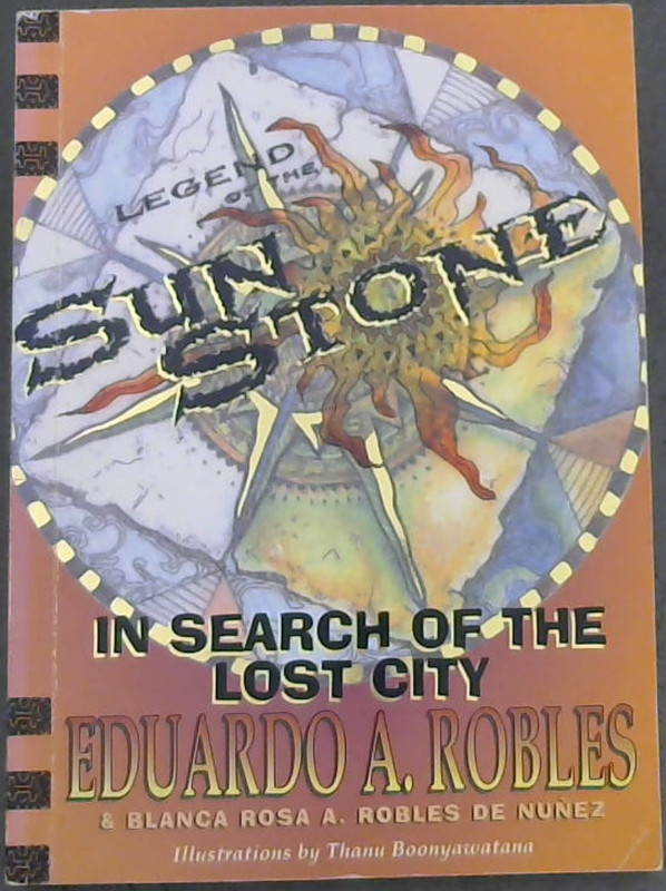 IN SEARCH OF the lost city: Legend of the sun stone : from the Alan ...