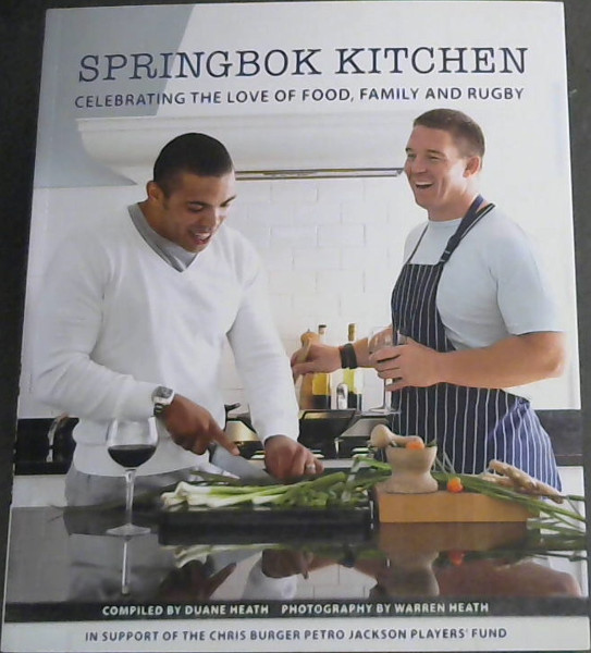 Springbok Kitchen: Celebrating the Love of Food, Family and Rugby