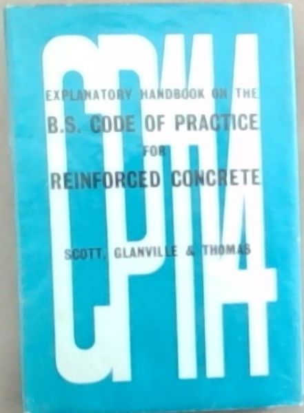 Explanatory Handbook on the B.S. Code of Practice for Reinforced ...