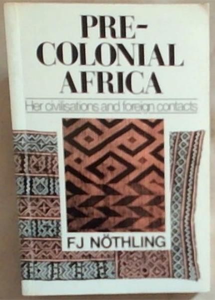 Pre-colonial Africa: Her civilisations and foreign contacts