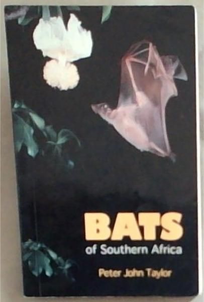 Bats of Southern Africa: Guide to Biology, Identification, and Conservation